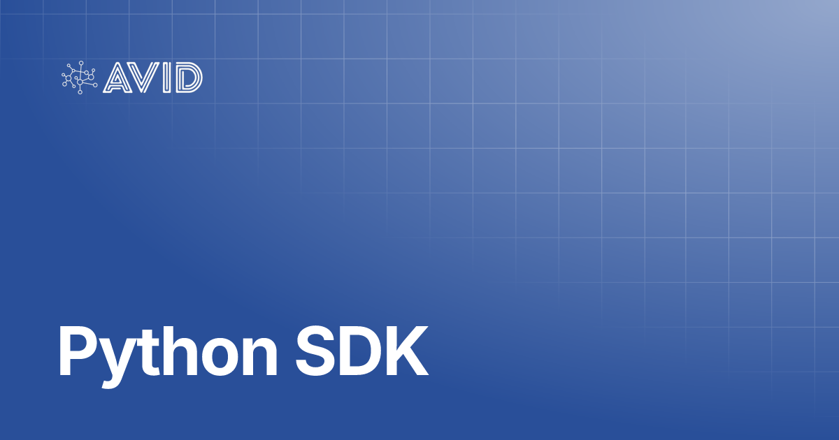 Python SDK | AVID Documentation Python SDK | AVID Documentation
